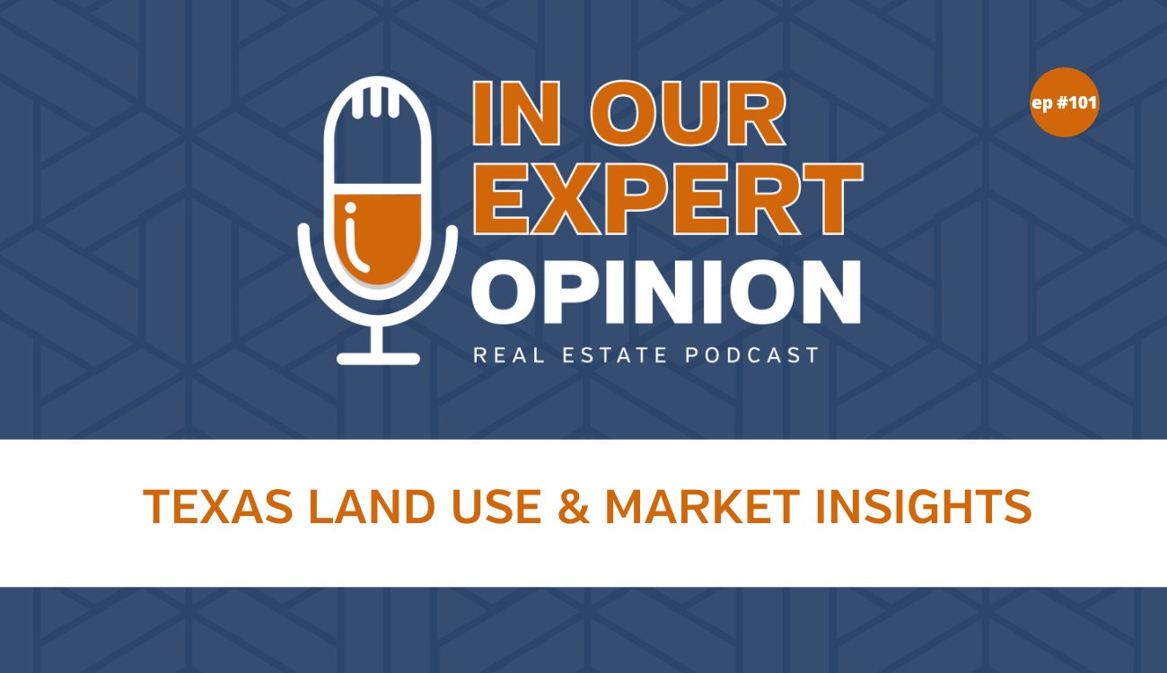 Texas Land Market with Kasey Mock • In Our Expert Opinion
